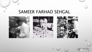 SAMEER FARHAD SEHGAL | PPT