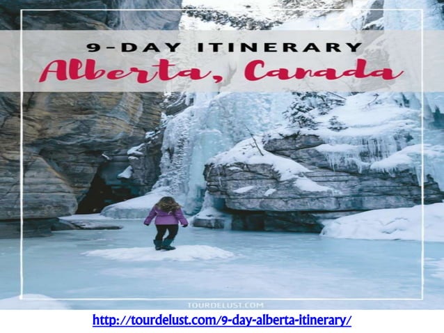 9 DAY ALBERTA ITINERARY - Tour De Lust | PPT