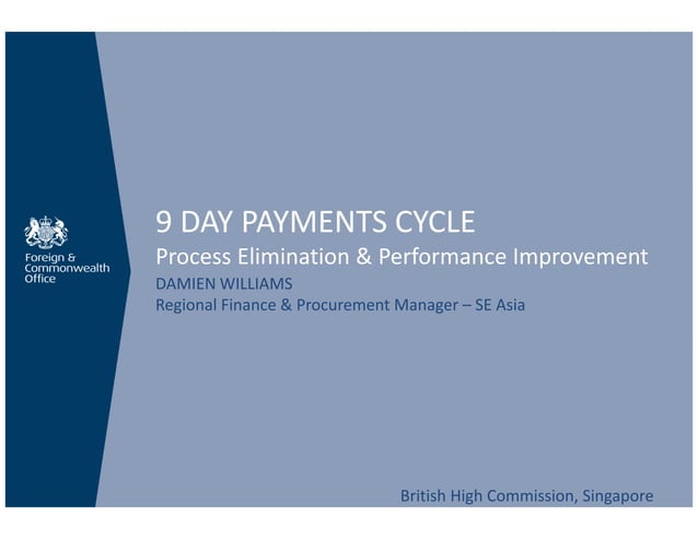 Reducing invoice and payment processing time to 9 days through process elimination and using ...
