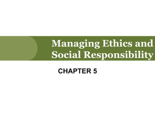 9e daft chapter_5_managing_ethics_and_social_responsibility | PPT
