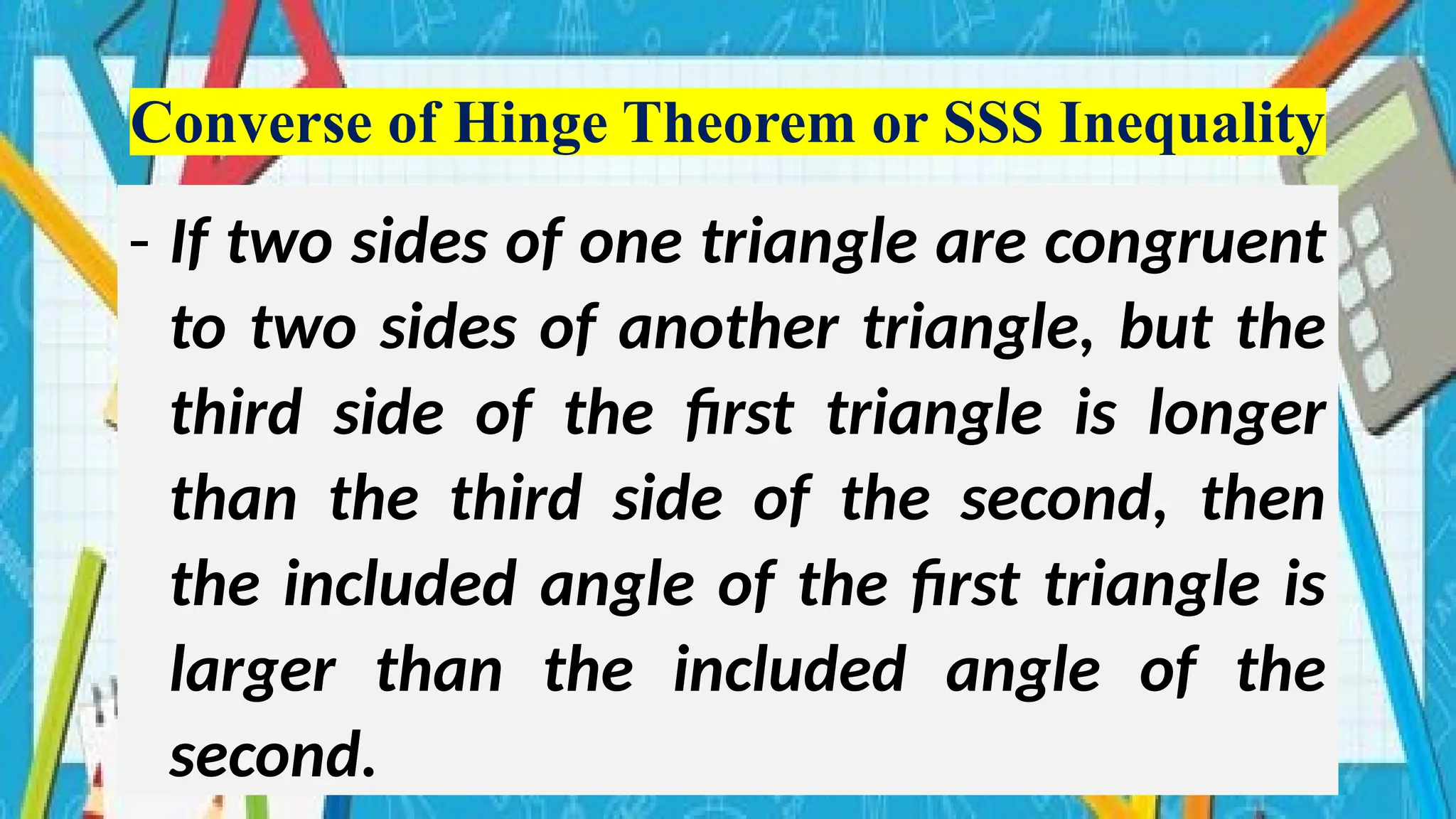 9) EXTERIOR ANGLE INEQUALITY THEOREMAND HINGE THEOREM.pptx
