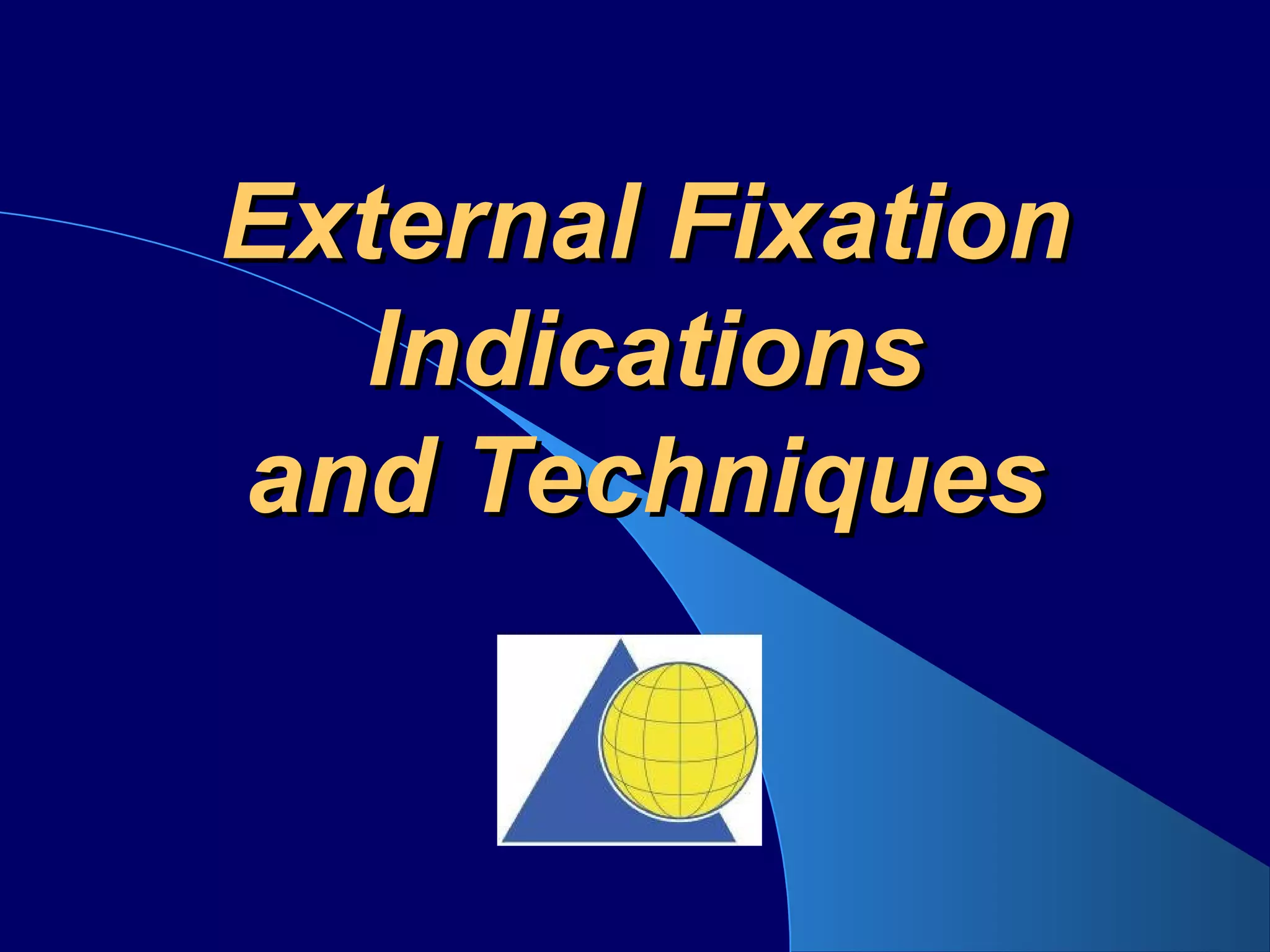 (9)external fixation indications and techniques(bonatus) | PPT
