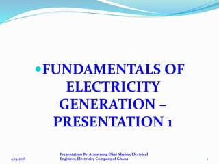 Fundamentals of Electricity Generation, Presentation 1 | PPTX