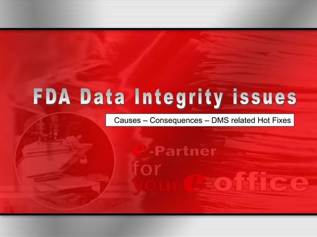 Fda Data Integrity Issues Dms Hot Fixes Ppt