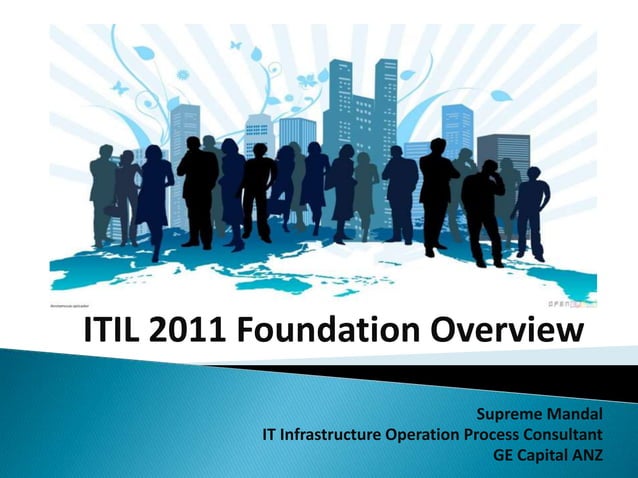 ITIL 2011 Foundation Overview | PPTX | IT and Internet Support | Internet