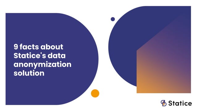 9 Facts About Statices Data Anonymization Solution Ppt