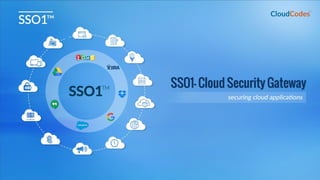 SSO1 - Cloud Security Gateway | PPT