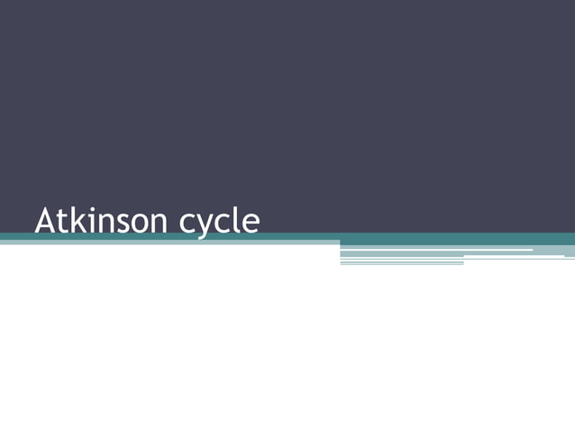 Atkinson cycle final | PPTX | Cycling | Sports