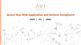 Secure Your Web Applications and Achieve Compliance | PPT