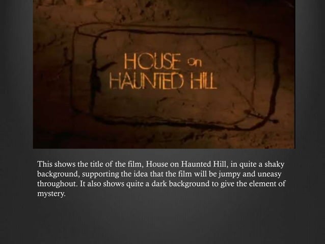 9 frame analysis of House on Haunted Hill | PPT