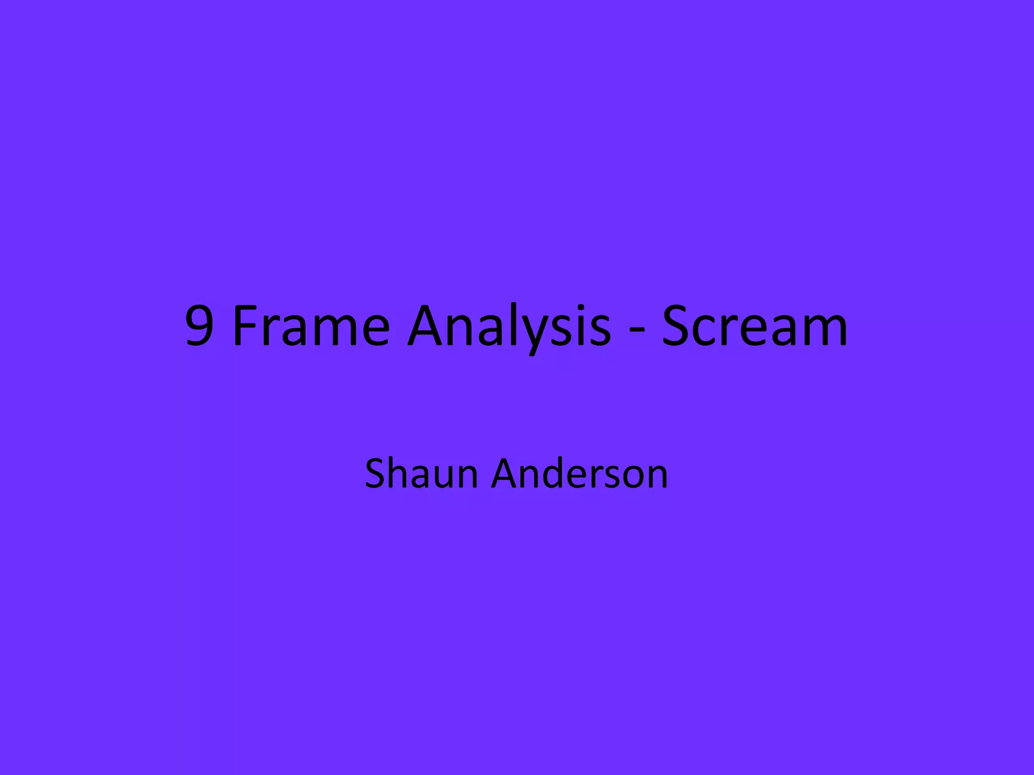 9 Frame Analysis - Scream | PPTX