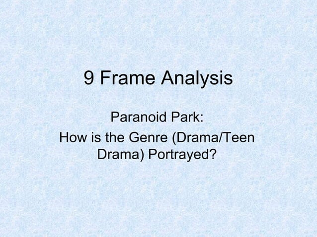 9 frame analysis paranoid park | PPT