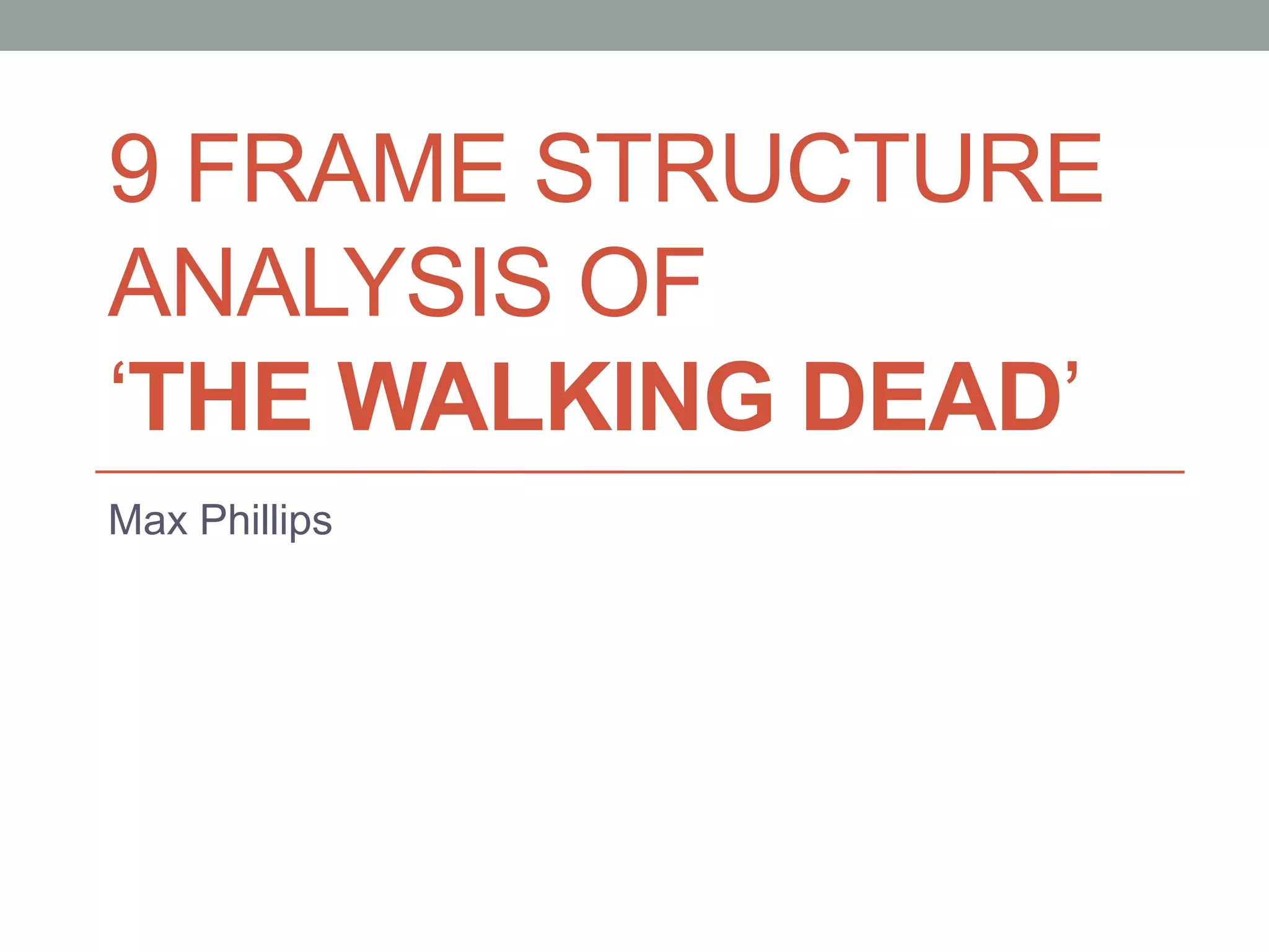 9 frame structure analysis of ‘the walking | PPTX