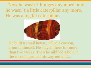 The very hungry caterpillar | PPTX
