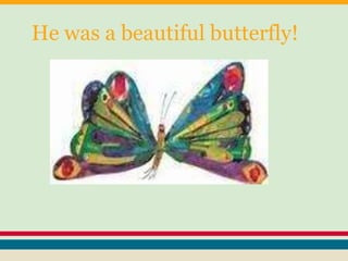 The very hungry caterpillar | PPTX