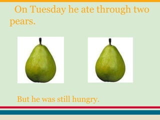The very hungry caterpillar | PPTX