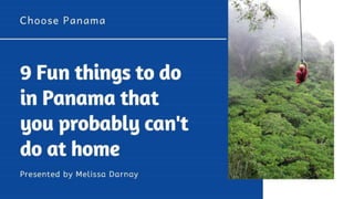 9 fun things to do in panama that you probably can't do at home | PPTX ...