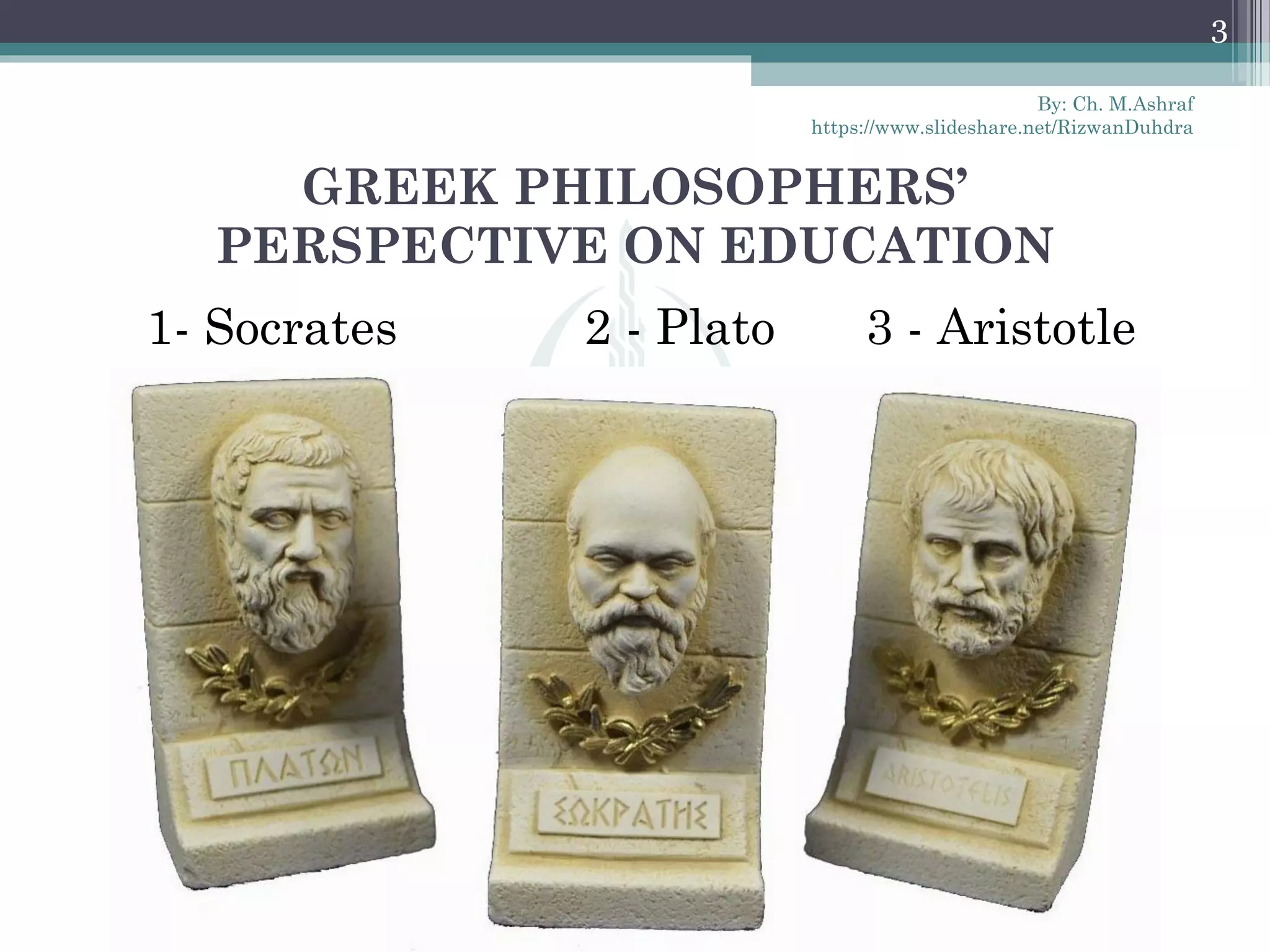GREEK PHILOSOPHERS' PERSPECTIVE ON EDUCATION | PDF | Education