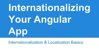 Internationalizing Your AngularJS App | PPTX | Web Development | Internet