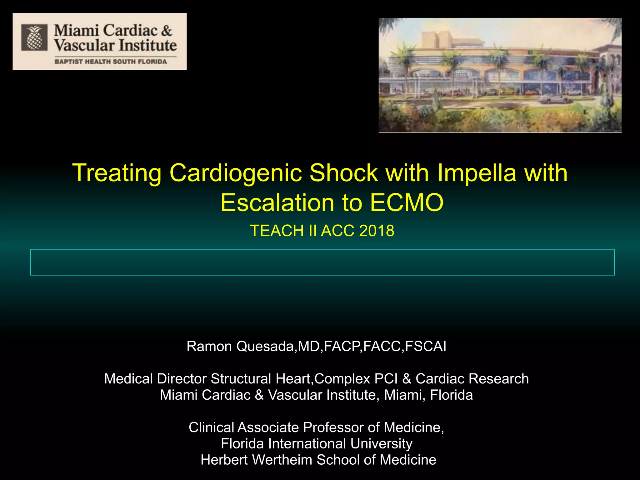 PCI & AimRadial 2018 | Treating Cardiogenic Shock with Impella with Escalation to ECMO - Ramon ...