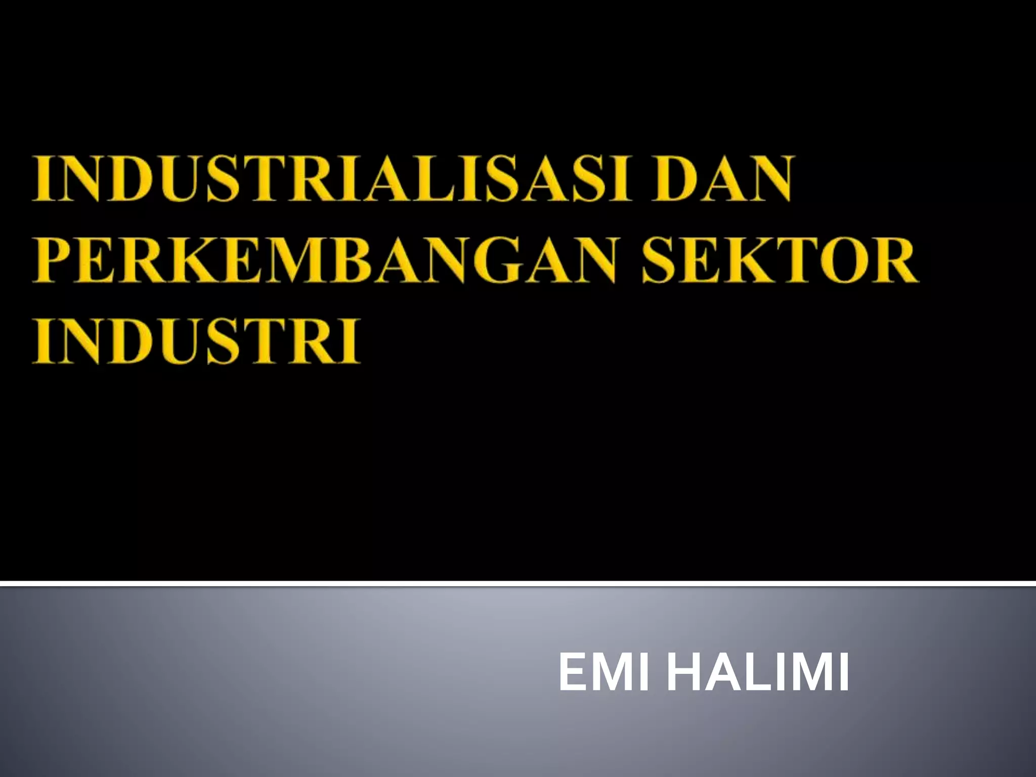 9 industrialisasi dan perkembangan sektor industri | PPT