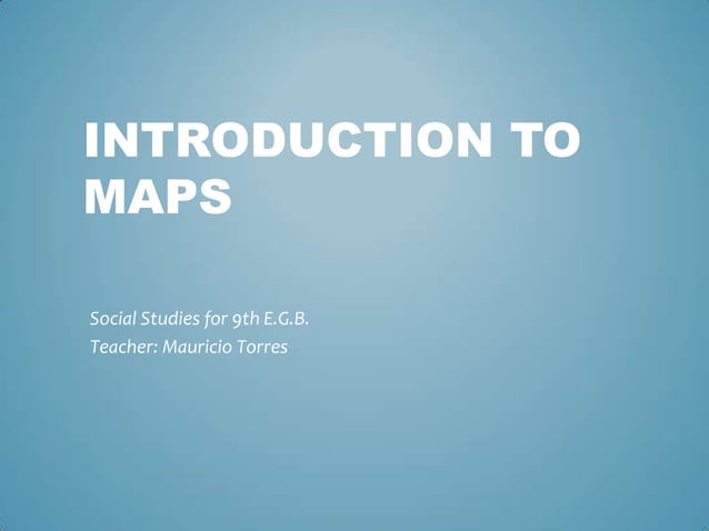 Introduction to Maps | PPTX | Geography | Science