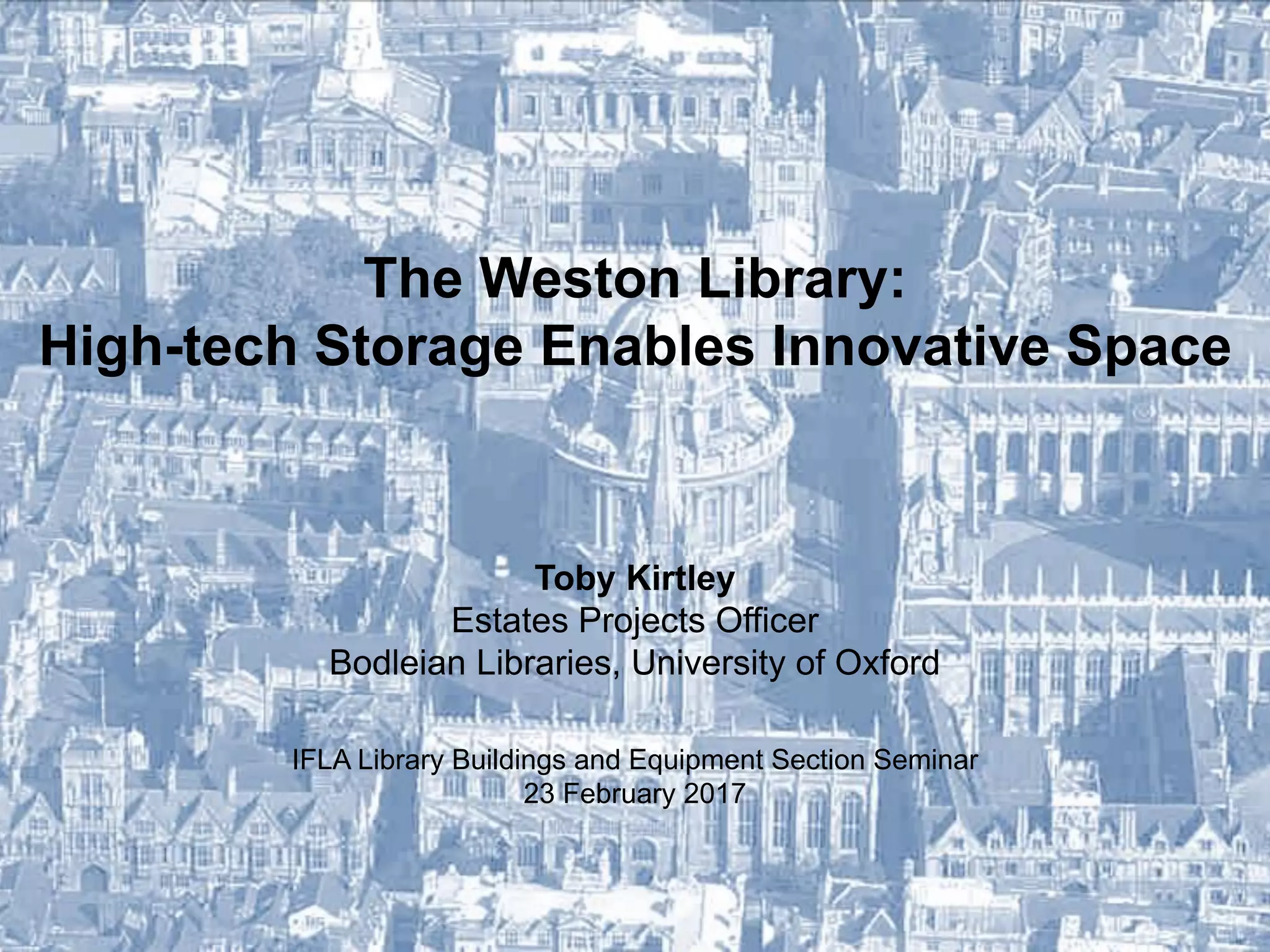 The Weston Library (formerly the New Bodleian): high tech storage ...