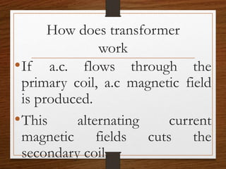 THE TOPIC OF TRANSFORMER. PHYSICS SLIDES NOTES FOR FORM 4 | PPTX