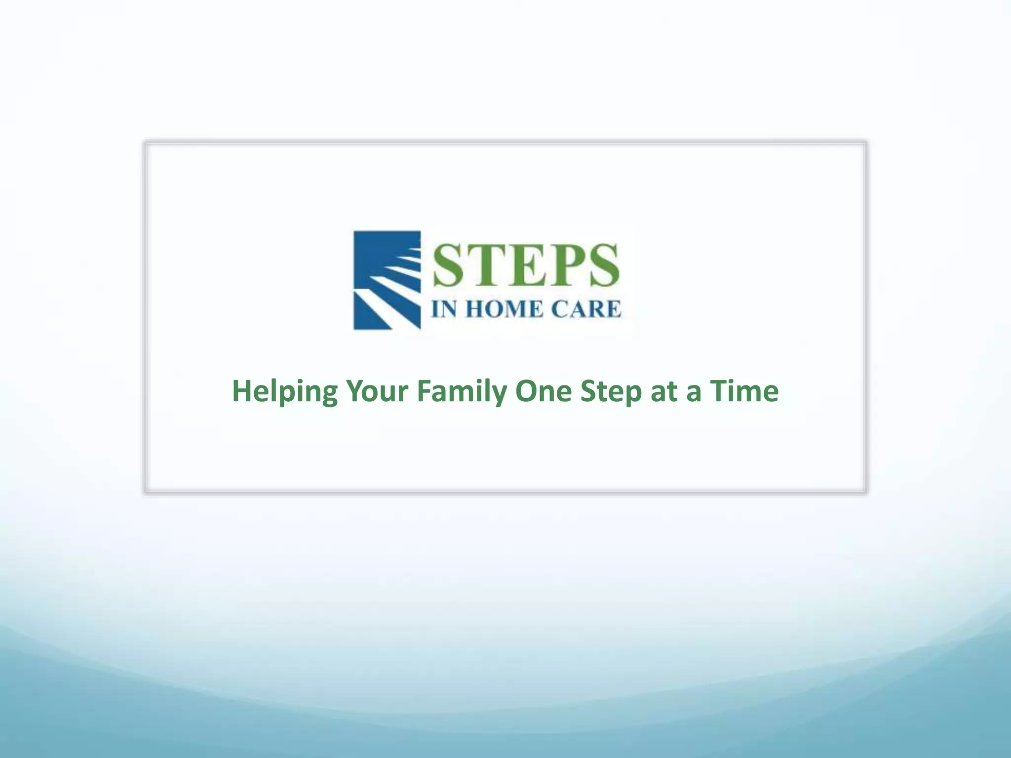 All About Steps In Home Care | PPT