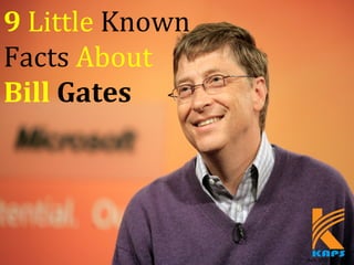 9 little known facts about bill gates | PPT