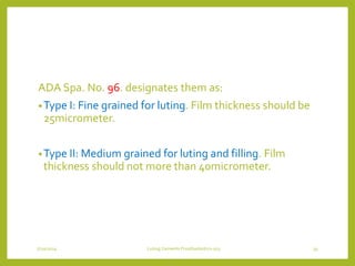 Luting agents in prosthodontics and their effects | PPTX