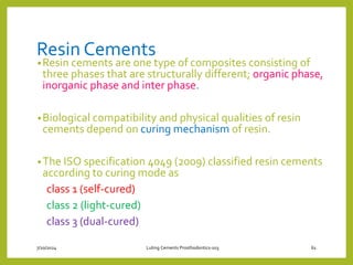 Luting agents in prosthodontics and their effects | PPTX