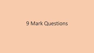 9 mark questions | PPTX