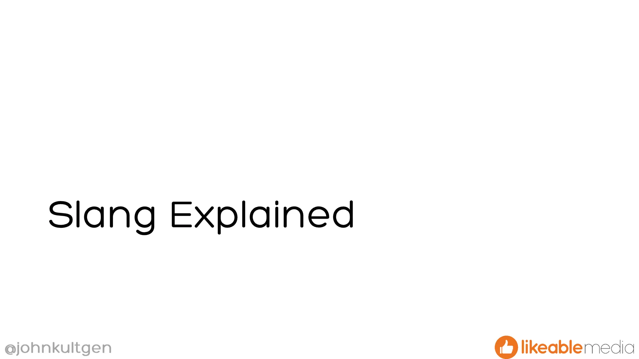 9 millennial slang terms john kultgen - likeable media | PDF