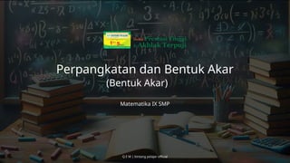 9_MTK_KP01_Perpangkatan dan Bentuk Akar_Bentuk Akar.pptx