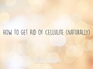 9 Natural Remedies for Cellulite | PPT