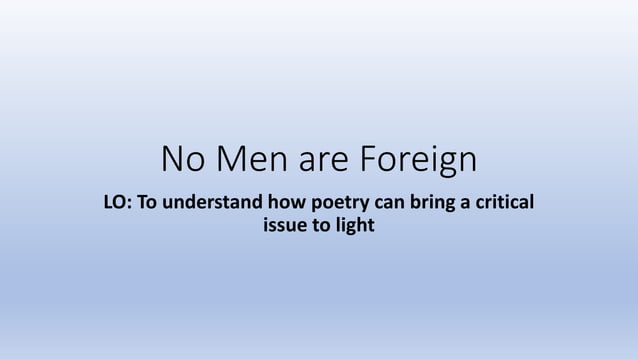 No Men are Foreign | PPT