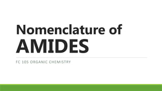 Functional Groups: Nomenclature of Amides.pptx