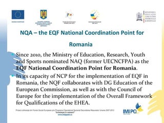National Authority for Qualifications and the National Framework for Qualifications in Romania ...