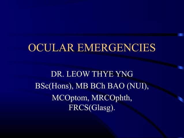 Ocular emergencies | PPT | Death, Injury, or Military Conflict ...