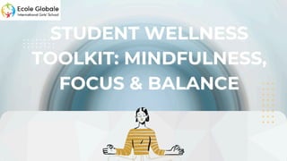 Student Wellness Toolkit: Mindfulness, Focus & Balance | PDF