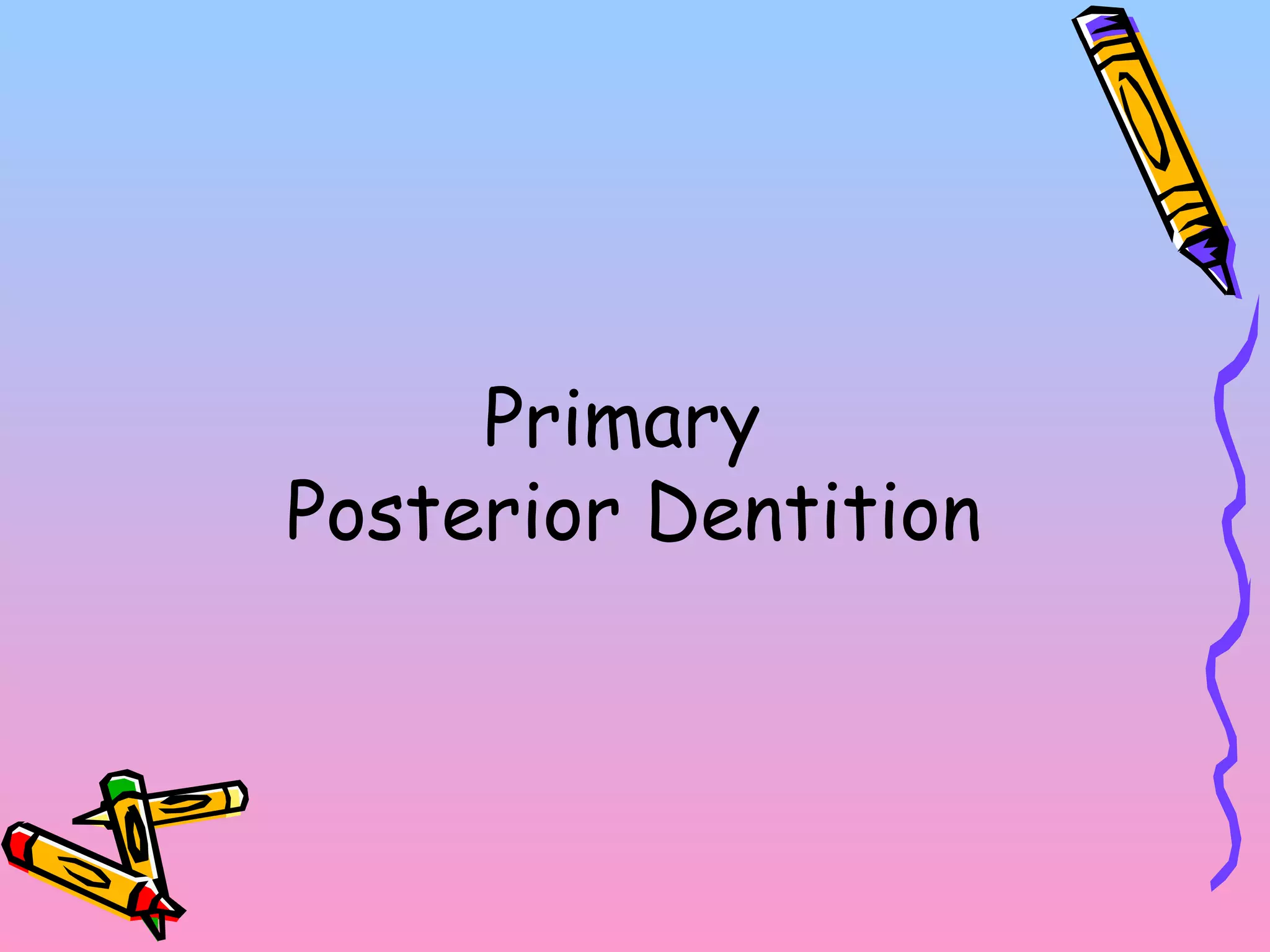 Primary Dentition and Eruption | PPT