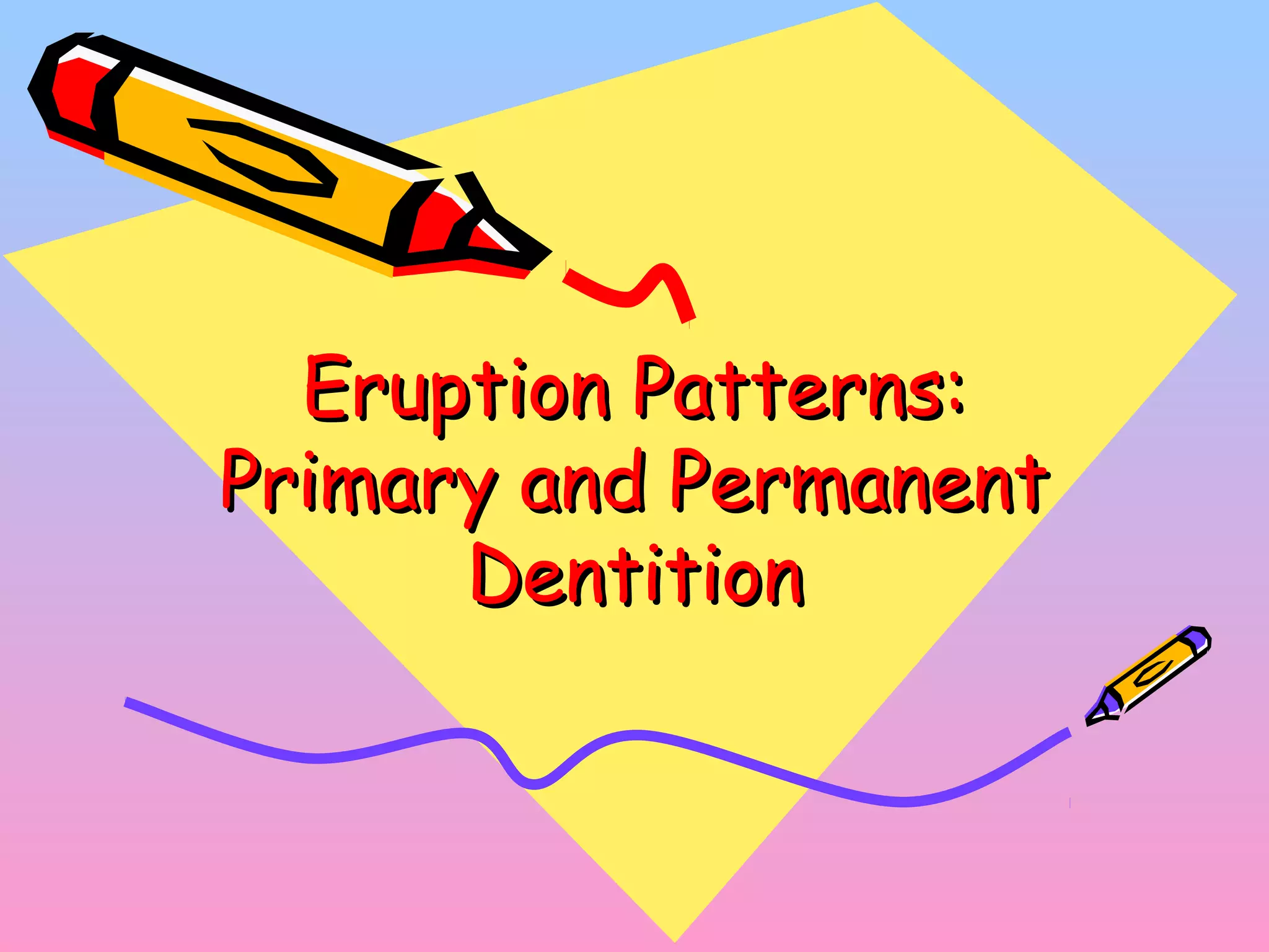 Primary Dentition and Eruption | PPT