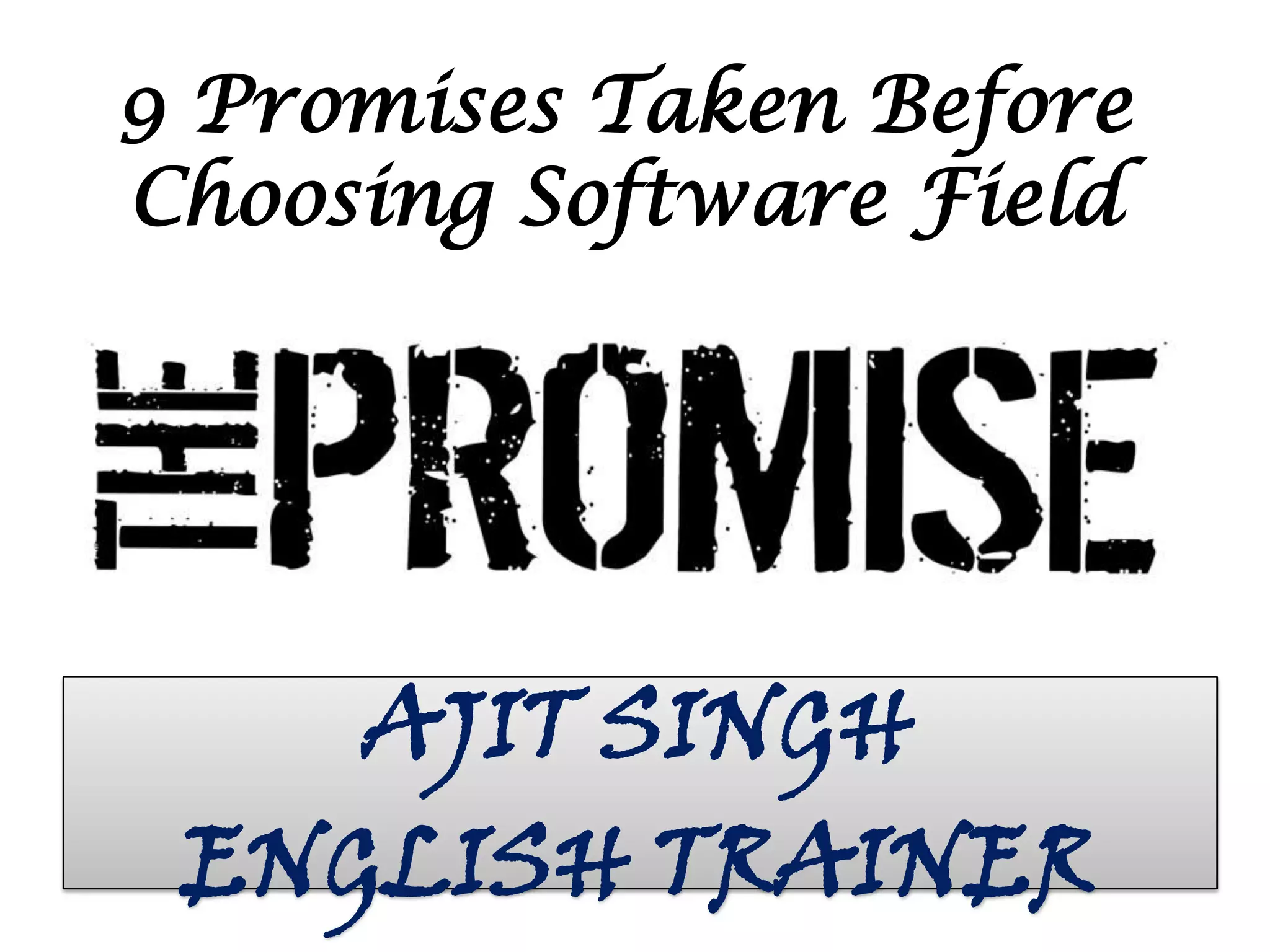 9 promises taken before choosing software field | PPT