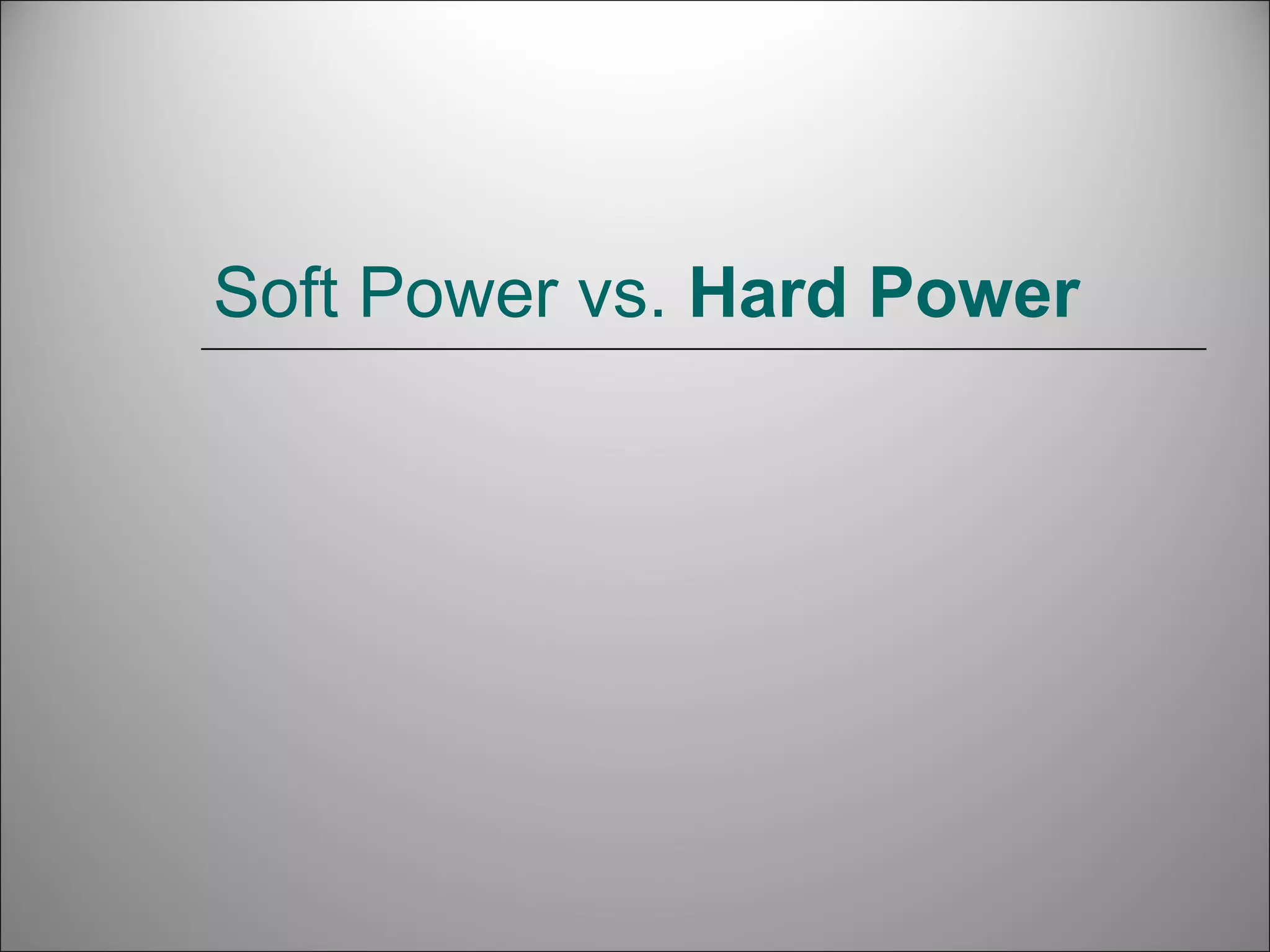 hard v soft power | PPT