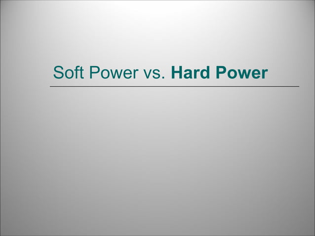 hard v soft power | PPT | Politics