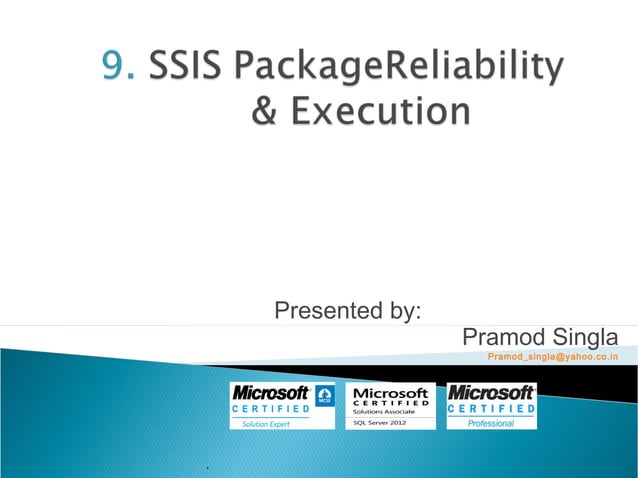 9\9 SSIS 2008R2_Training - Package Reliability and Package Execution | PPT