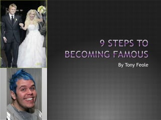 9 steps to becoming famous | PPT