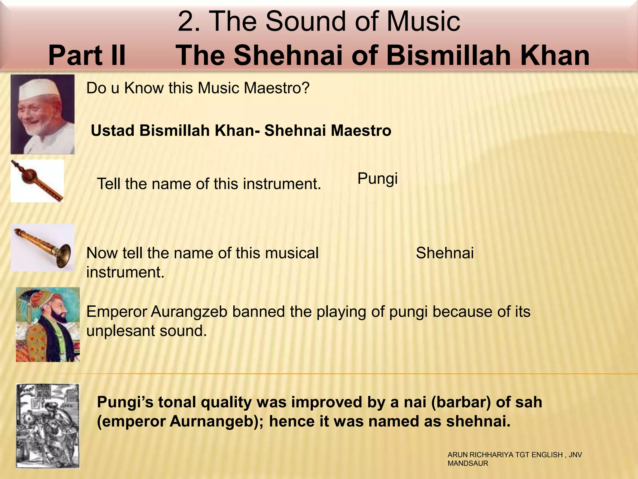 9 the sound of music part ii - the shehnai of bismillah khan | PPTX