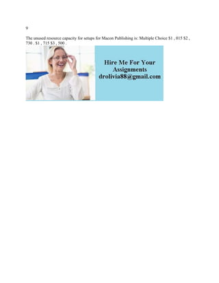 9 The unused resource capacity for setups for Macon Publishing is- Mul.docx